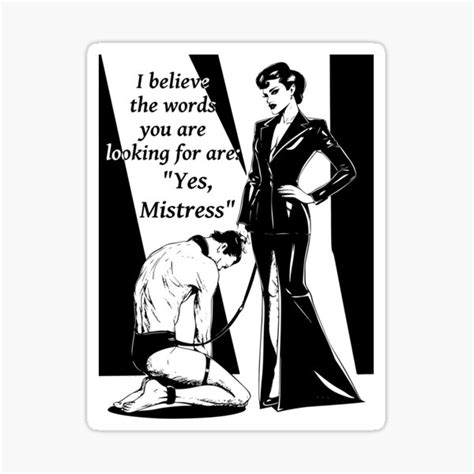 Yes Mistress Femdom Bdsm Quote Sticker For Sale By Bdsm T Shirt