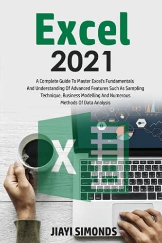 Excel 2021 A Complete Guide To Master Excels Fundamentals And