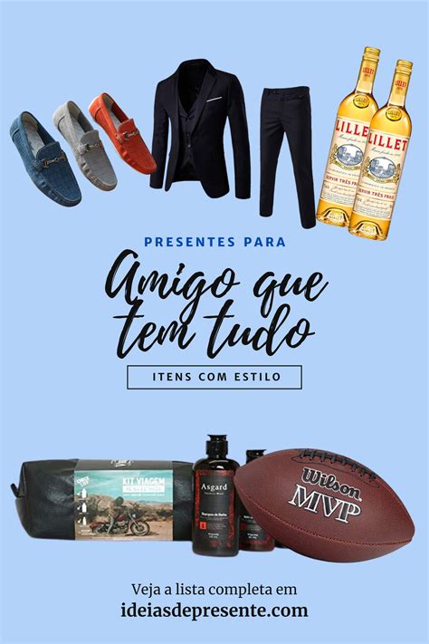 Ideias De Presentes Estilosos Para Amigo Que Tem Tudo Niver Amigo Amigos Homens Amigos
