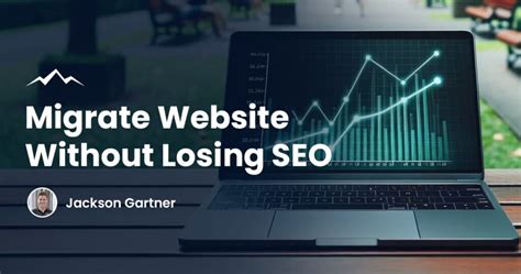 How To Migrate A Website Easily Without Losing Seo Power