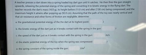 solved a teacher presses a dart down into a spring loaded