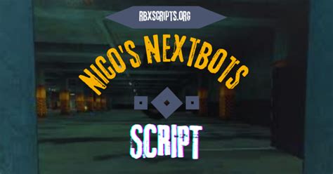 Nicos Nextbots Script Rbx Scripts