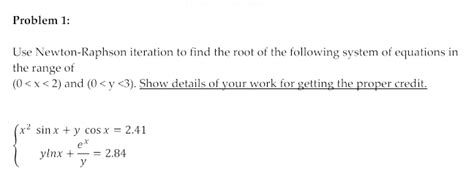 Solved Problem Use Newton Raphson Iteration To Find The Chegg