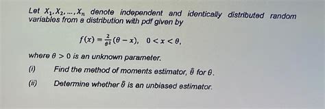 solved let x1 x2 dots xn ﻿denote independent and identically
