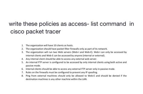 Solved Write These Policies As Access List Command In Cisco Chegg Com