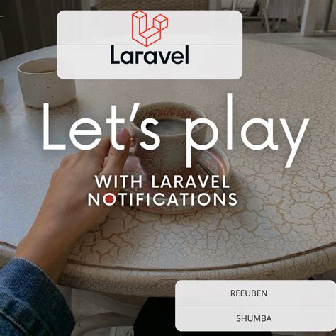Lets Play With Laravel Notifications By Reuben Shumba Illuminations Mirror Feb 2024 Lets Play With Laravel Notifications By Reuben Shumba Illuminations Mirror Feb 2024