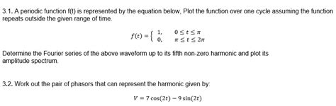 Solved 3 1 A Periodic Function F T Is Represented By The