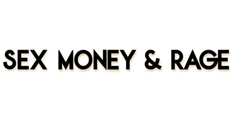 Blog Sex Money And Rage