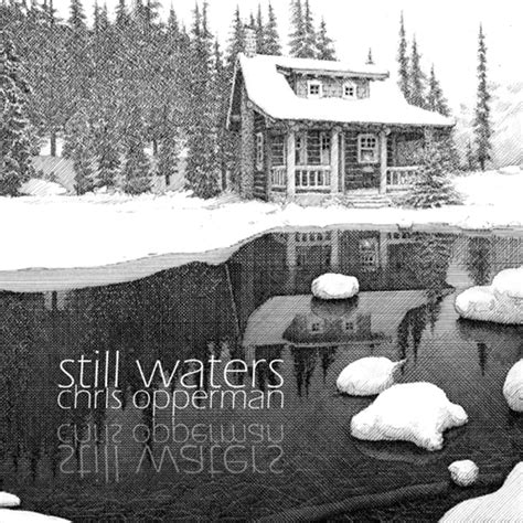 Serenading The Soul Exploring Still Waters By Chris Opperman
