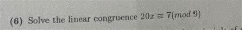 Solved 6 ﻿solve The Linear Congruence 20x 7 Mod9