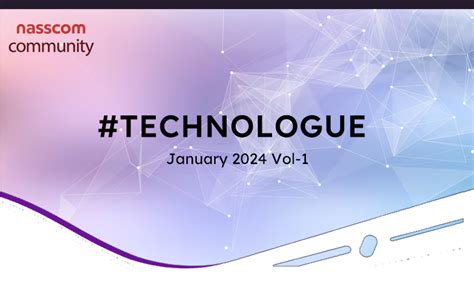 Nasscom Technologue 2 0 January Vol 1 Nasscom The Official