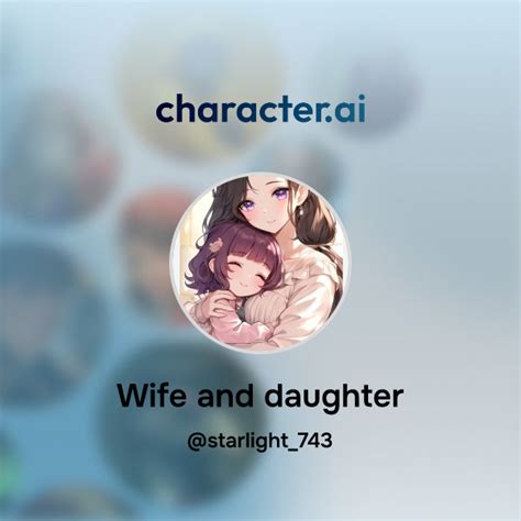 Chat With Wife And Daughter Character Ai Ai Chat Reimagined Your