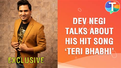 Singer Dev Negi On His Hit Song Teri Bhabhi Bond With Coolie No1 Star Varun Dhawan And More