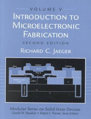 Introduction To Microelectronic Fabrication Volume 5 Of Modular Series On Solid State Devices