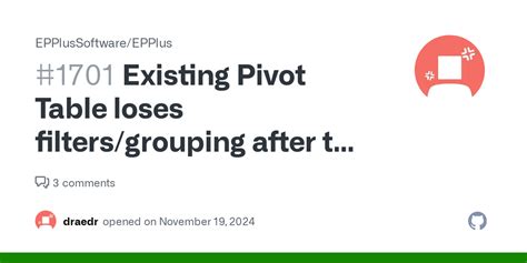 Existing Pivot Table Loses Filters Grouping After The Xlsm File Is Saved · Issue 1701