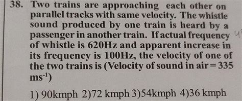 [answered] 38 two trains are approaching each other on parallel tracks
