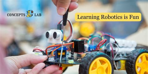 learning robotics is Fun - Concepts Lab