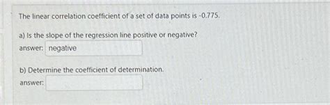Solved The Linear Correlation Coefficient Of A Set Of Data Chegg