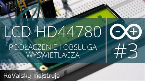 Kurs Arduino LCD HD Prawidłowe podłączenie i obsługa wyświetlacza YouTube