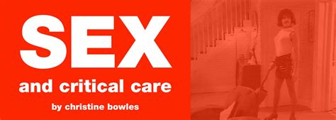 Sex And Critical Care By Christine Bowles Intensive Care Network