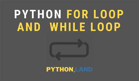 Python For Loop And While Loop • Python Land Tutorial