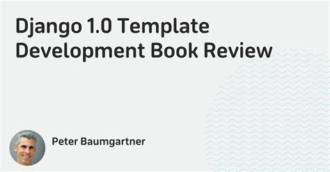 django 1 0 template development book review lincoln loop