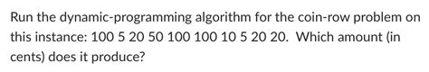 Solved Run The Dynamic Programming Algorithm For The