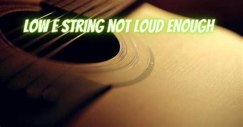 Low E String Not Loud Enough All For Turntables