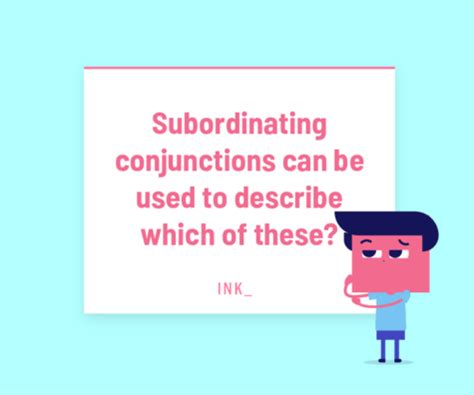 What Are Subordinating Conjunctions INK Blog