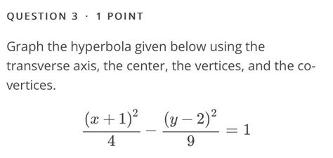Question 3 · 1 Point Graph The Hyperbola Given Below Using The