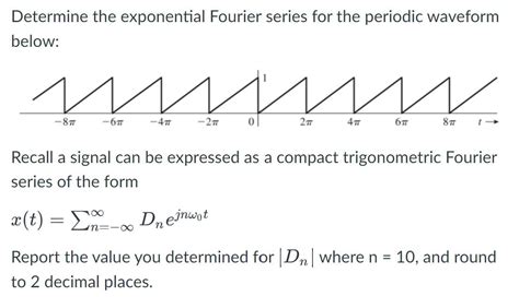 Solved Determine The Exponential Fourier Series For The