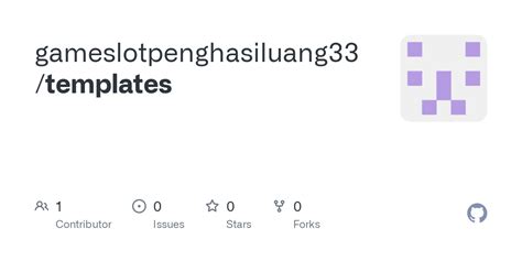 GitHub Gameslotpenghasiluang33 Templates