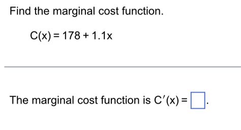 solved find the marginal cost function c x 178 1 1xthe