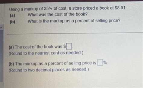 Solved Using A Markup Of Of Cost A Store Priced A Book Chegg