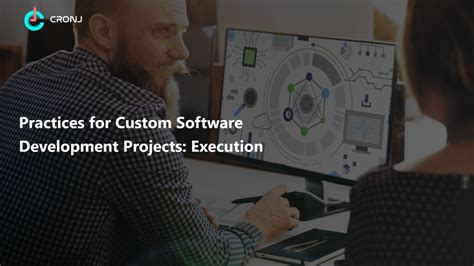 Practices For Custom Software Development Projects Execution