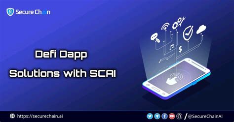 securechain ai defi dapp solutions securechain ai posted on the