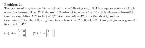 Solved The Power Of A Square Matrix Is Defined In The Chegg Com