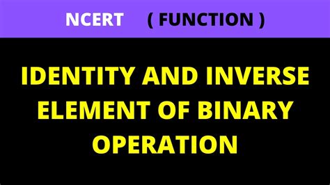 function part 5 identity and inverse element of binary operation