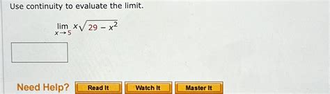 Solved Use Continuity To Evaluate The