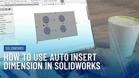 How To Use Auto Insert Dimension In Solidworks Youtube