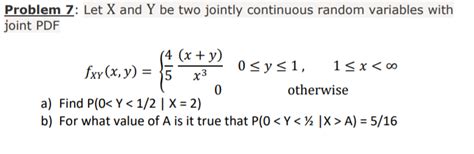 Solved Problem 7 Let X And Y Be Two Jointly Continuous