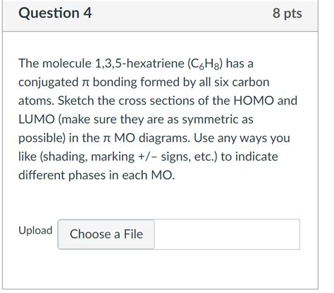 Solved The Molecule 1 3 5 Hexatriene C6h8 Has A Conjugated