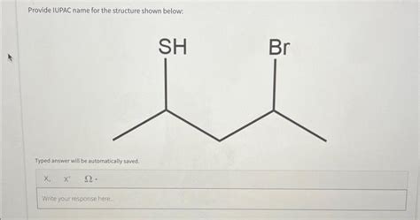 Solved Provide IUPAC Name For The Structure Shown Below Chegg