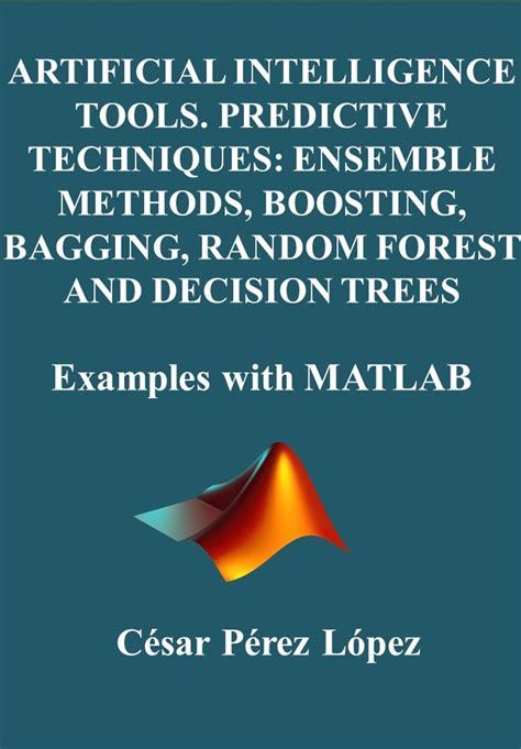Artificial Intelligence Tools Predictive Techniques Ensemble Methods Boosting Bagging