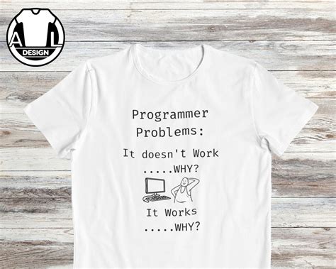 Programmer Problems Meme Shirt Programmer T Shirt Coder Shirt Tech Shirt Computer Shirt