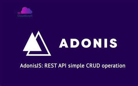 Adonisjs A Simple Api Crud Application Cloudsurph Web Hosting