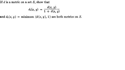 Solved If D Is A Metric On A Set S Show That D X Y Chegg