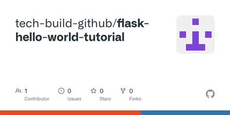 Github Tech Build Github Flask Hello World Tutorial