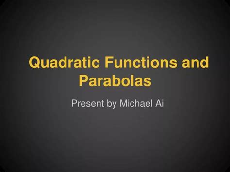 Ppt Quadratic Functions And Parabolas Powerpoint Presentation Free