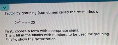 Solved Factor By Grouping Sometimes Called The Ac Method 2x2 X 28
